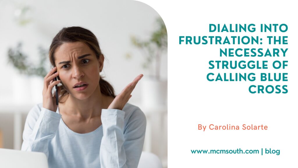 Dialing into Frustration: The Necessary Struggle of Calling Blue Cross 2023